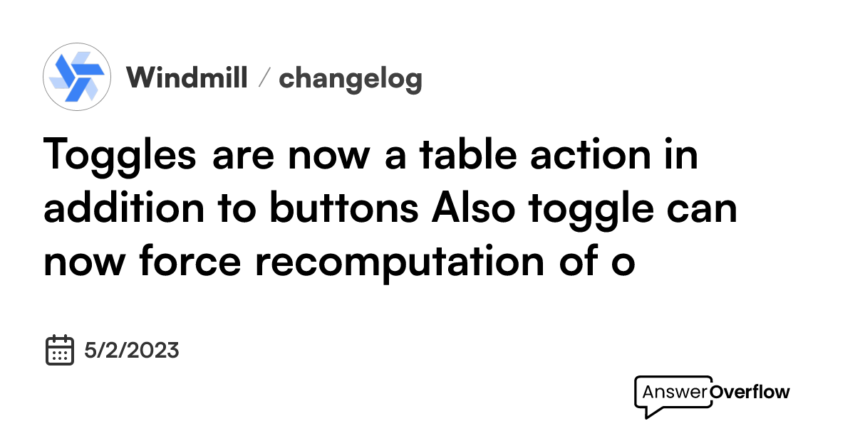 Toggles are now a table action in addition to buttons. Also toggle can now force recomputation ...