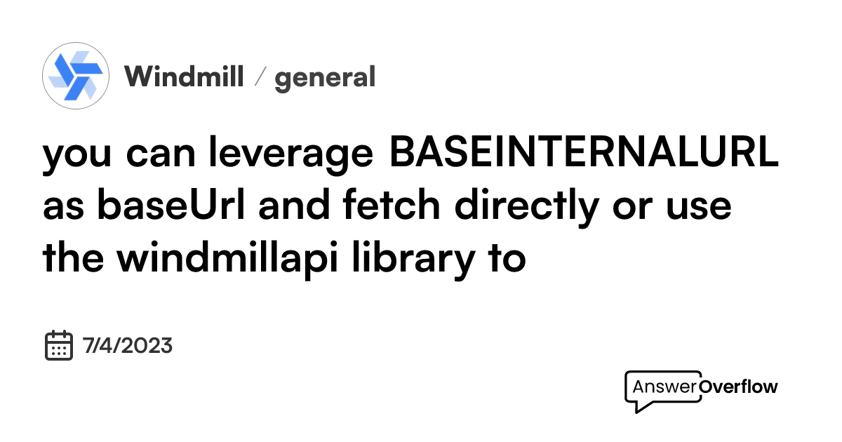 you can leverage BASE_INTERNAL_URL as baseUrl and fetch directly or use the windmill_api library ...