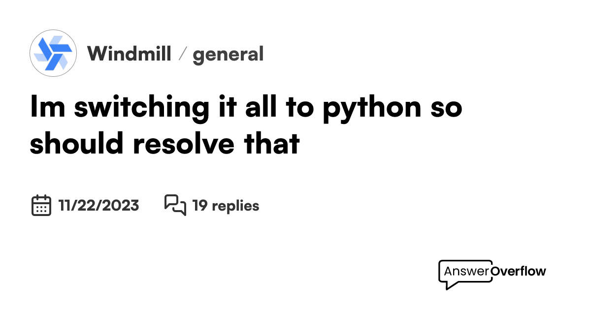 I’m switching it all to python so should resolve that. - Windmill