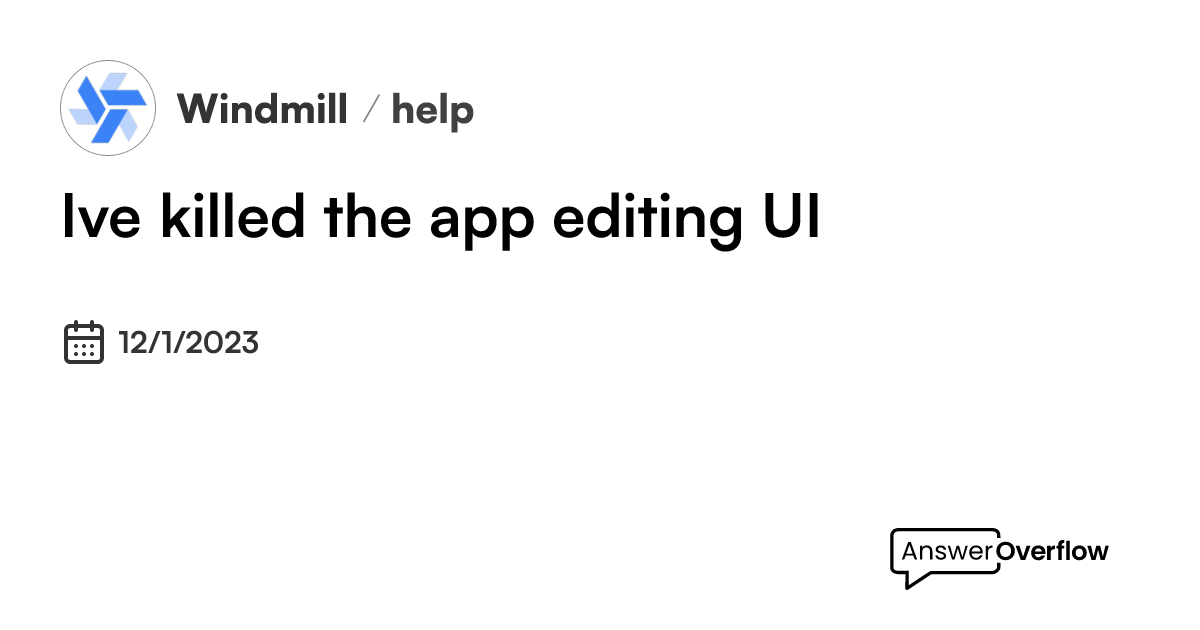 I've killed the app editing UI - Windmill